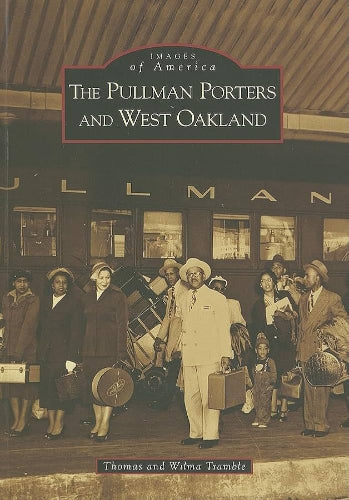The Pullman Porters and West Oakland – Oakland Museum of California Shop